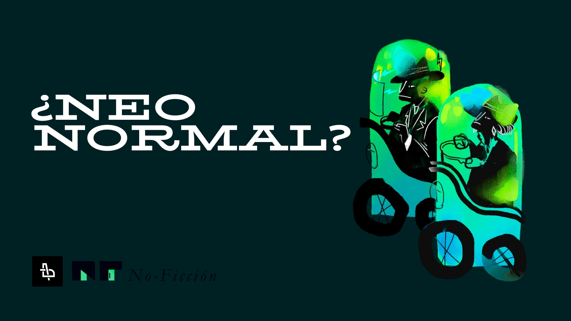 ¿Neonormal? • No Ficción